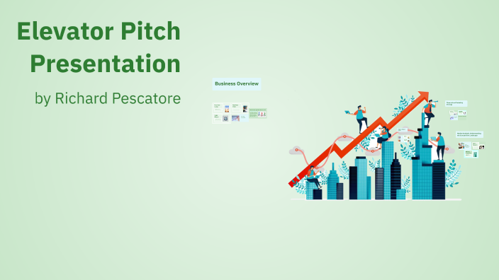 Elevator Pitch Presentation by Richard Pescatore on Prezi