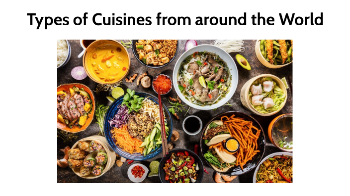 Types of Cuisine from around the World by João Oliveira on Prezi