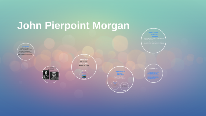 John Pierpoint Morgan by Mary Kate Gleeson on Prezi