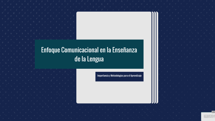 Enfoque Comunicacional en la Enseñanza de la Lengua by Silvia Gallardo on Prezi