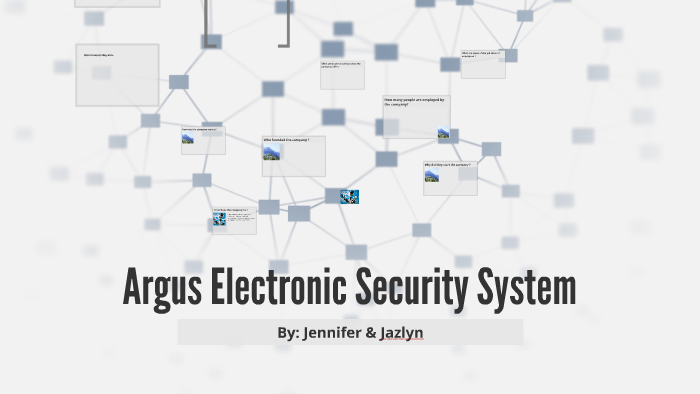 Argus Electronic Security System by Jazlyn De Ochoa on Prezi