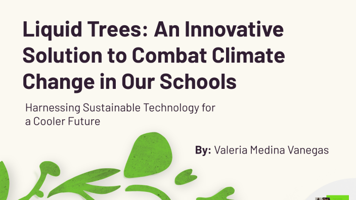 Liquid Trees: An Innovative Solution to Combat Climate Change in Our ...