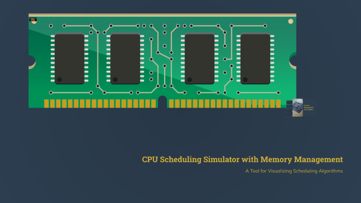 CPU Scheduling Simulator with Memory Management by Raj Aryan on Prezi