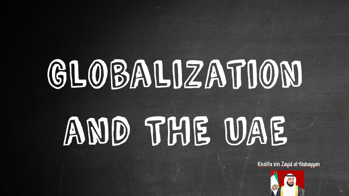 Globalization and THE UAE by Azad Al Shareef