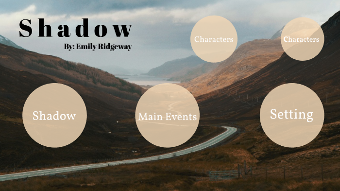 Shadow by Emily Ridgeway on Prezi