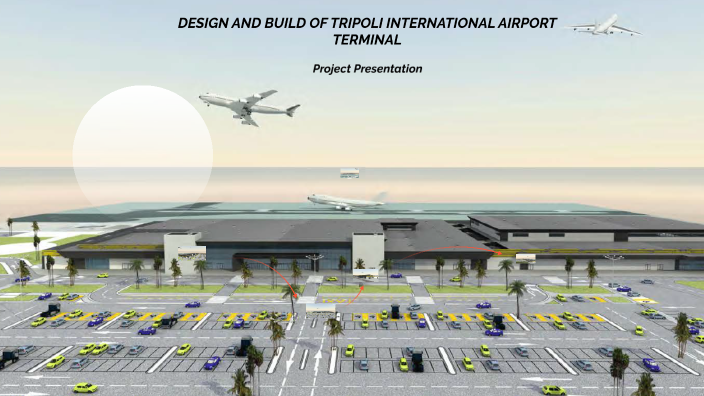 DESIGN AND BUILD OF TRIPOLI INTERNATIONAL AIRPORT TERMINAL by smailia ...