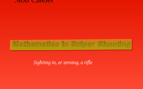 Mathematics in Sniper Shooting by Vianey Duarte on Prezi