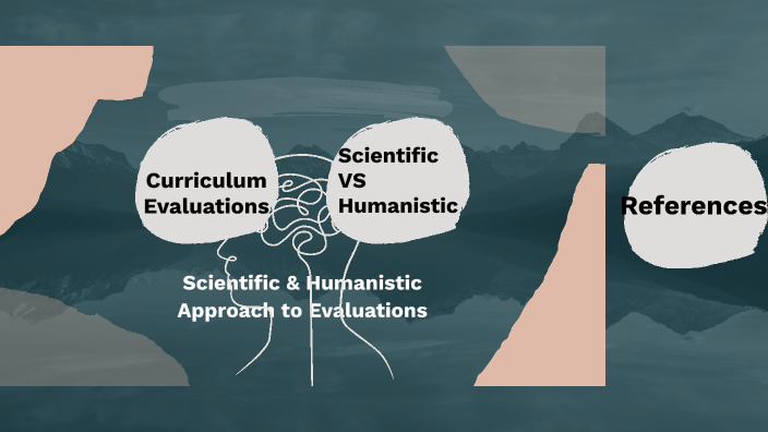 Scientific & Humanistic Approach of Evaluations by Tajuana Pugh on Prezi