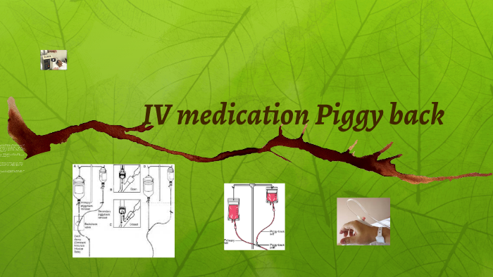 IV medication Piggy back by cervera yoany on Prezi