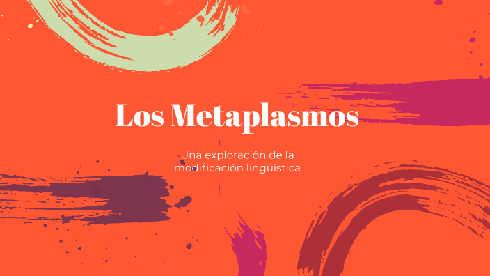 Los Metaplasmos by ERIKA CENTENO on Prezi