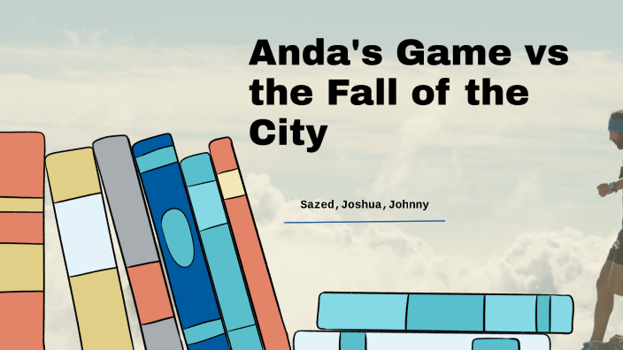 Anda's Game vs the Fall of the City by Joshuwa Ergando on Prezi