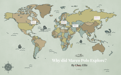 Why did Marco Polo explore? by Chaz E on Prezi