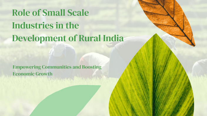 Role of Small Scale Industries in the Development of Rural India by ...