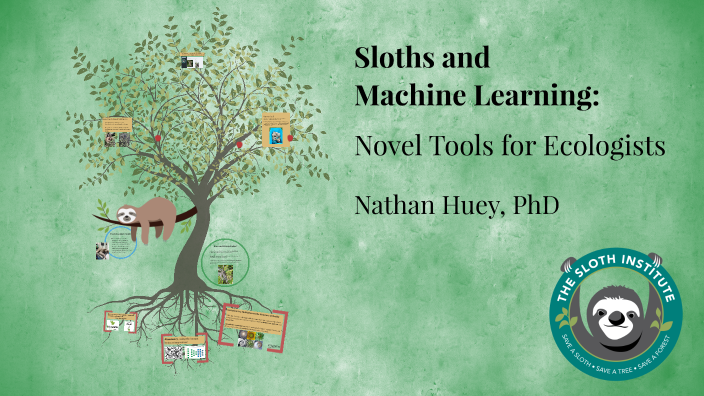 Sloths and Machine Learning: Novel Tools for Ecologists by Nathan Huey ...