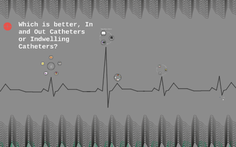 In and Out Catheters vs. Foley Catheters by Molly Shaw on Prezi