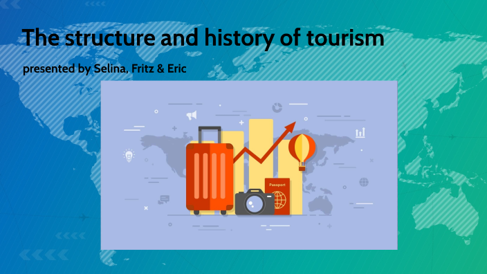 The structure and history of tourism by Eric Schnabel on Prezi