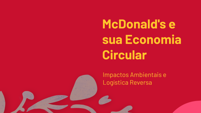 McDonald's e sua Economia Circular by Juan on Prezi