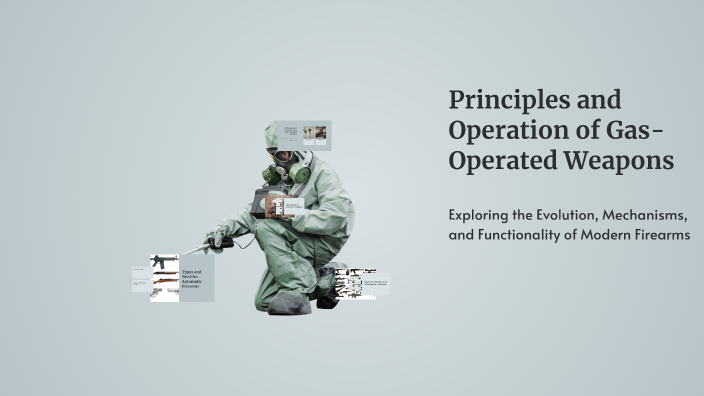 Principles and Operation of Gas-Operated Weapons by Arun thakur on Prezi