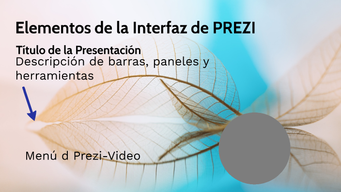 Elementos de la Interfaz de PREZI by sara alicia vargas reyes on Prezi
