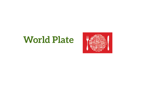 World Plate by Hannah Gault on Prezi