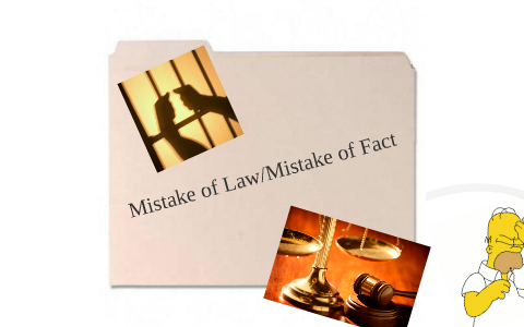 Mistake of Fact/Mistake of Law by Sahra Yassin on Prezi