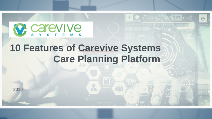 10 Features of Carevive Systems by Carevive Systems on Prezi