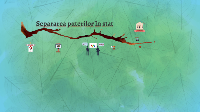 Separarea puterilor în stat by Gogeanu Georgeta on Prezi