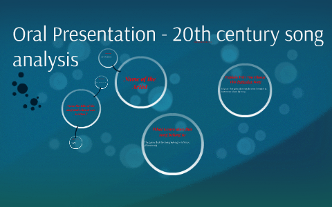 Oral Presentation - 20th century song analysis by Steven Pham on Prezi