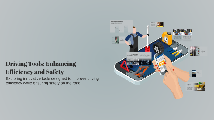 Driving Tools: Enhancing Efficiency and Safety by writer 001 on Prezi
