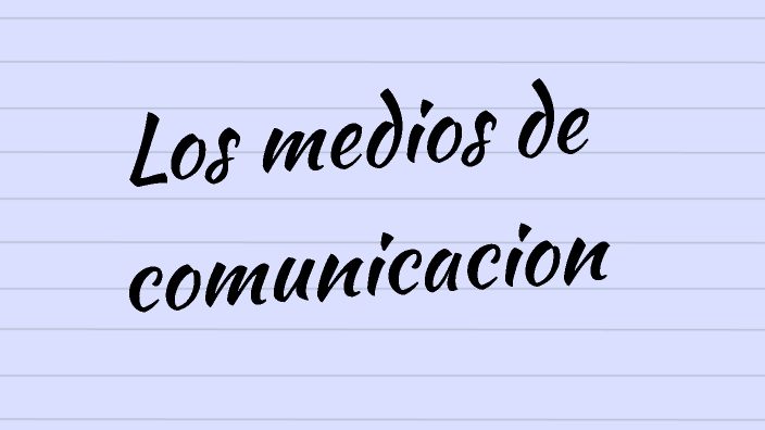 Los medios de comunicación by Mariaalexa Estrada on Prezi