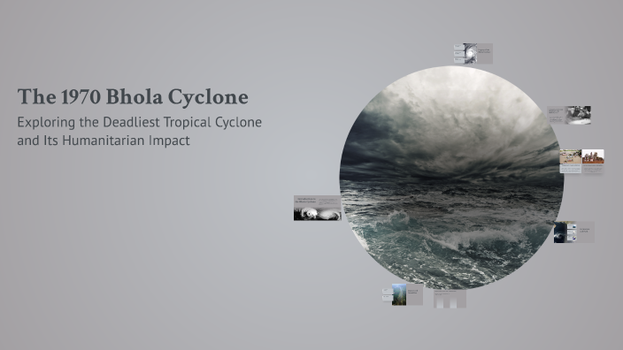 The 1970 Bhola Cyclone by Ru Hiraman on Prezi