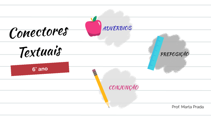 Conectores Textuais by Marta Prada Batista on Prezi