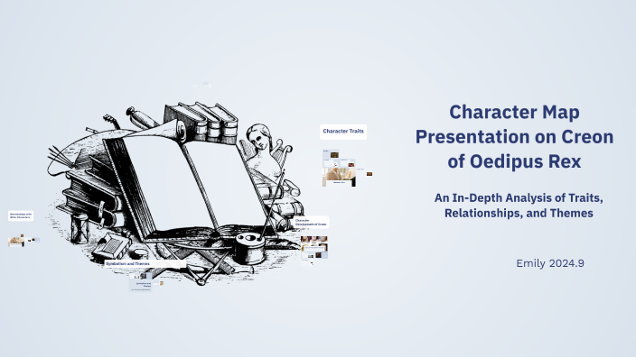 Character Map Presentation on Creon of Oedipus Rex by zihan Tang on Prezi