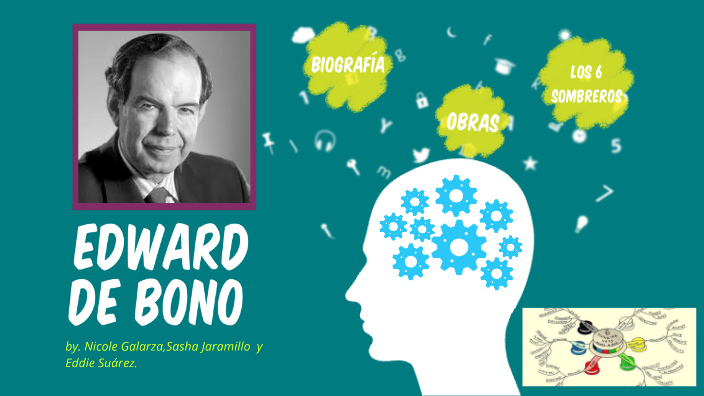 Edward de Bono by Nicole Galarza on Prezi