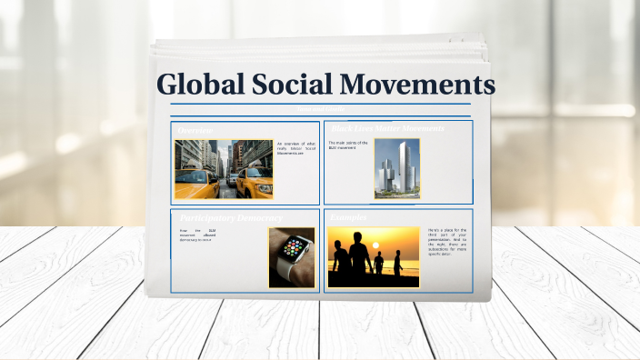 Global Social Movements by tana kim on Prezi