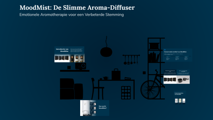 MoodMist: De Slimme Aroma-Diffuser by Juliet Geuens on Prezi