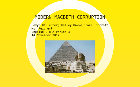 Modern Macbeth Corruption by Devyn Dillenberg on Prezi