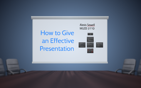 How to Give an Effective Presentation by Alexis Sewell on Prezi