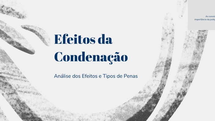 Efeitos da Condenação by Lucianna Nazaré on Prezi