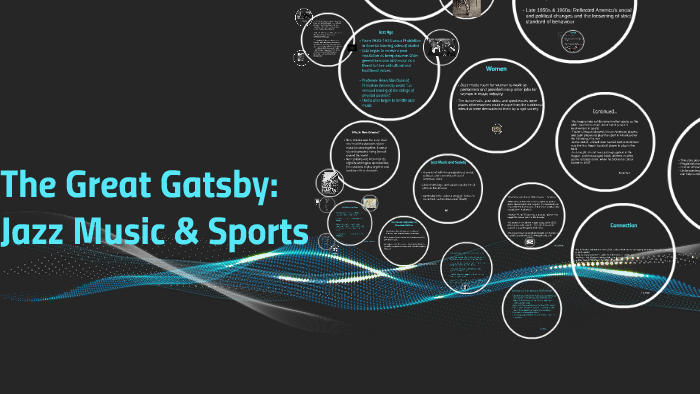 The Great Gatsby: Jazz Music & Sports by Biravi Sivanesan on Prezi