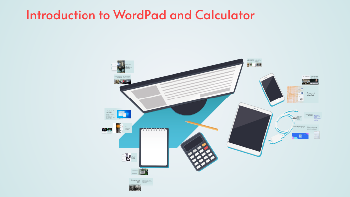 Introduction to WordPad and Calculator by humaira anjum on Prezi