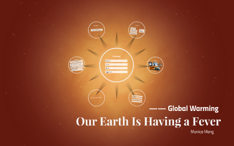 Our Earth Is Having a Fever by Monica Meng on Prezi