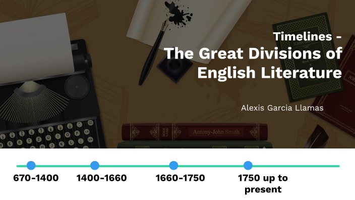 The Great Divisions of English Literature by Alex Garcia-Llamas on Prezi