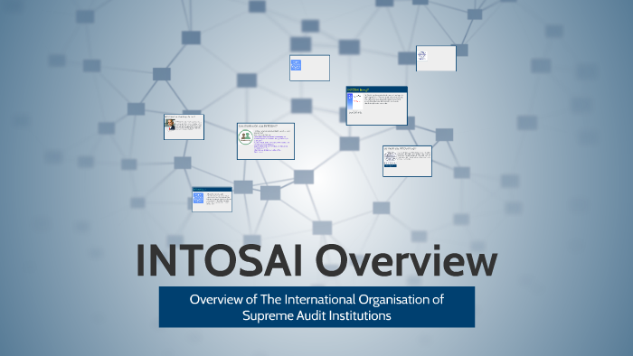 INTOSAI Overview by Nguyễn Thảo on Prezi