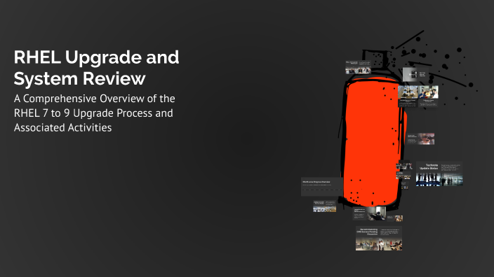 RHEL Upgrade and System Review by S P on Prezi