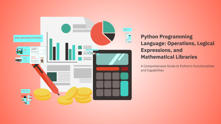 Python Programming Language: Operations, Logical Expressions, and Mathematical Libraries by ...