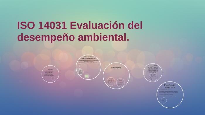 ISO 14031 Evaluación del desempeño ambiental. by Nathalia Reyes on Prezi