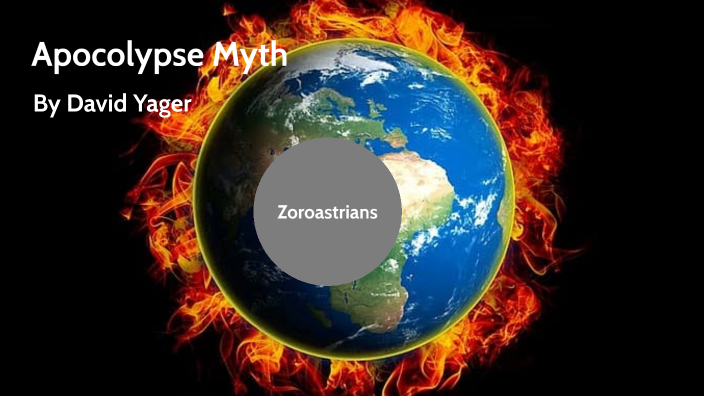 Apocalypse Myth by DAVID YAGER on Prezi