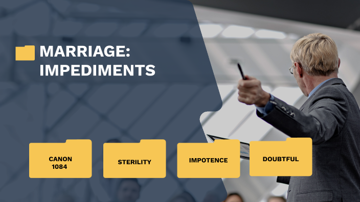 Marriage Impediments by gerald sadyoc on Prezi