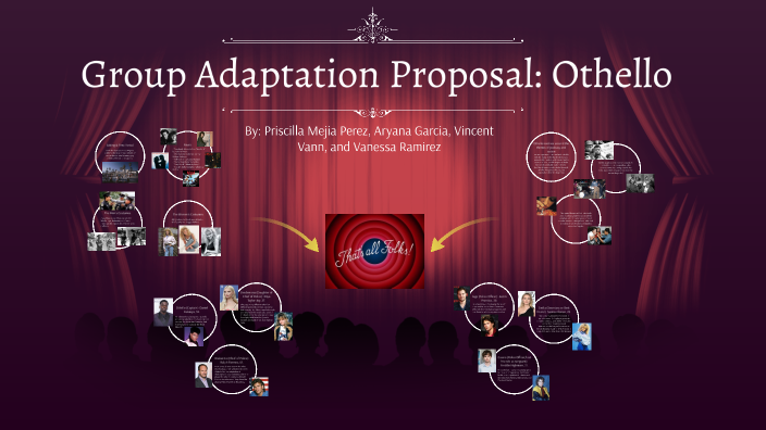 Group Adaptation Proposal: Othello by Vanessa Ramirez on Prezi